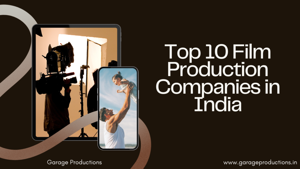 Top 10 Film Production Companies in India | Garage Productions